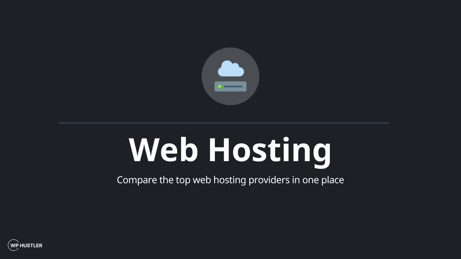 Find & compare top web hosting providers | WP Hustler